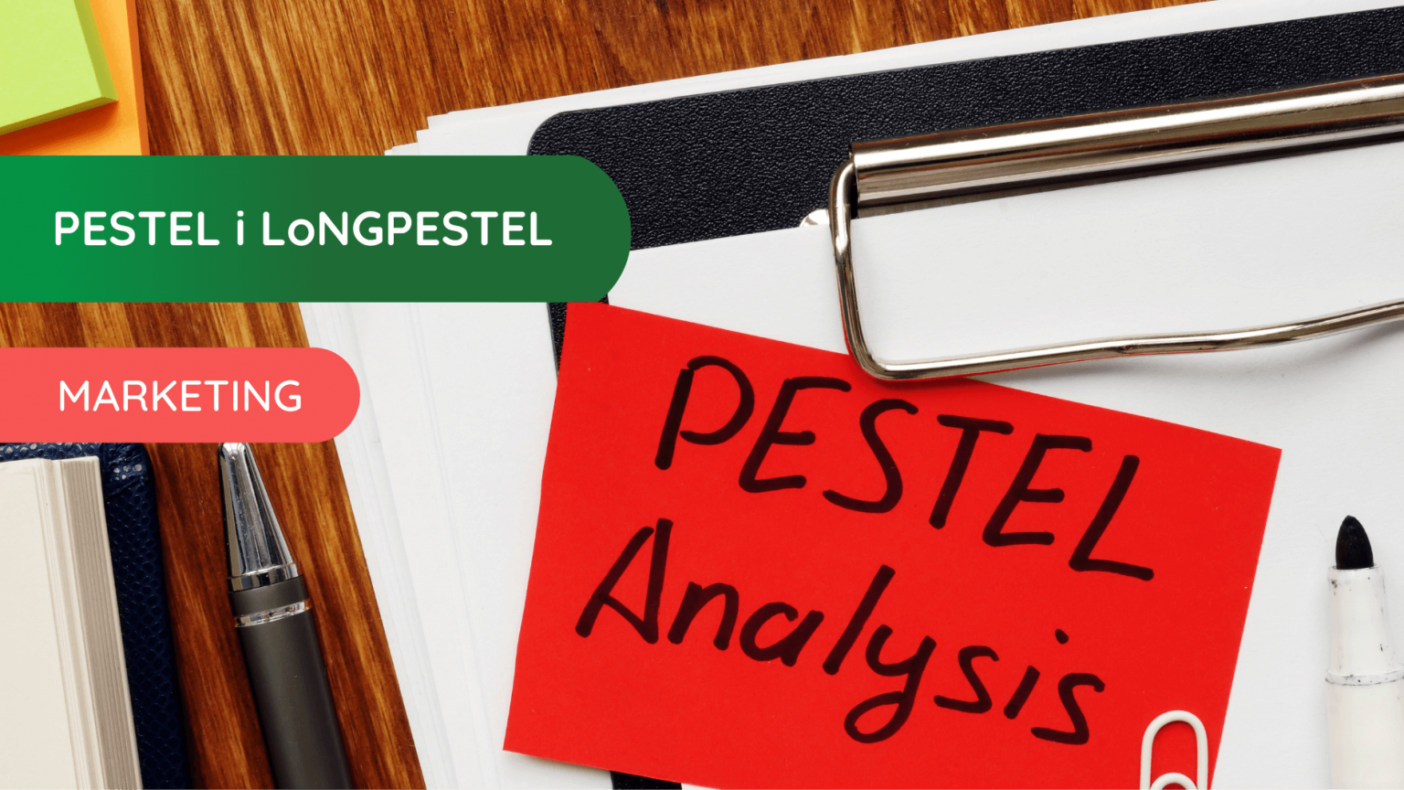 PESTEL i LoNGPESTEL, czyli rozszerzenia analizy PEST - Artefakt