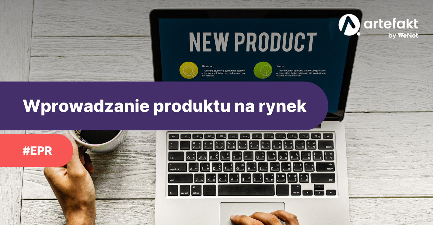 Jak wprowadzić nowy produkt na rynek? - Blog Artefakt